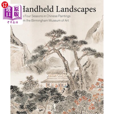 海外直订Handheld Landscapes: The Four Seasons in Chinese Paintings from the Birmingham M 手持山水:伯明翰艺术博物馆