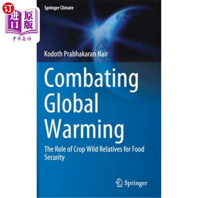 海外直订Combating Global Warming: The Role of Crop Wild Relatives for Food Security 应对全球变暖:作物野生近缘种对粮
