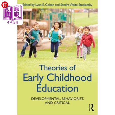 海外直订Theories of Early Childhood Education: Developmental, Behaviorist, and Critical 幼儿教育理论：发展、行为主