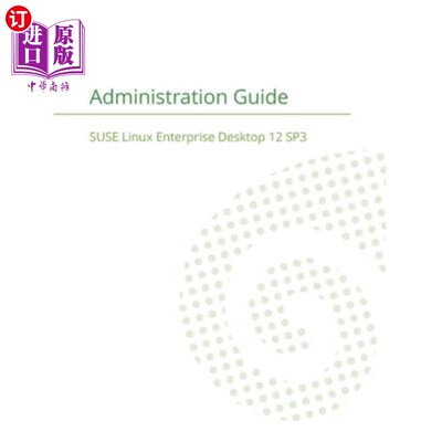 海外直订Suse Linux Enterprise Server 12 - Administration Guide Suse Linux Enterprise Server 12-管理指南