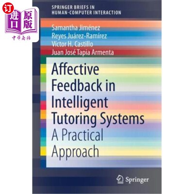 海外直订Affective Feedback in Intelligent Tutoring Systems: A Practical Approach 智能教学系统中的情感反馈：一种实用方法