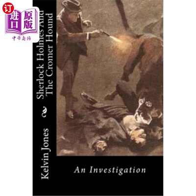 海外直订Sherlock Holmes And The Cromer Hound: An Investigation 福尔摩斯与克罗默猎犬:一项调查
