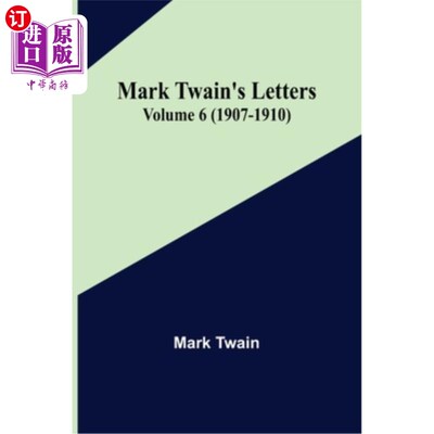 海外直订Mark Twain's Letters - Volume 6 (1907-1910) 马克·吐温书信-第6卷(1907-1910)