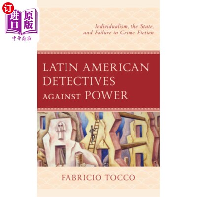 海外直订Latin American Detectives Against Power: Individualism, the State, and Failure i 拉丁美洲对抗权力的侦探:犯