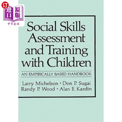 海外直订Social Skills Assessment and Training with Children: An Empirically Based Handbo 社会技能评估和训练与儿童: