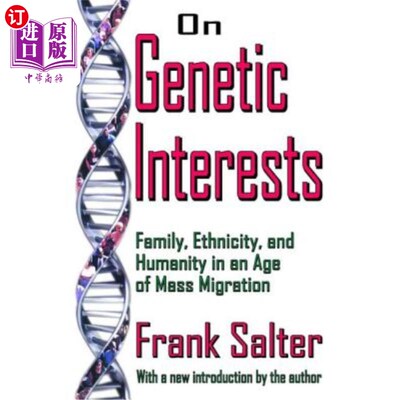 海外直订On Genetic Interests: Family, Ethnicity and Humanity in an Age of Mass Migration 遗传利益:大规模移民时代的