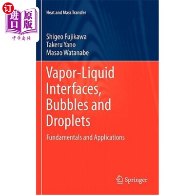 海外直订Vapor-Liquid Interfaces, Bubbles and Droplets: Fundamentals and Applications 汽液界面、气泡和液滴：基本原理和应