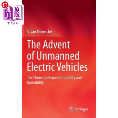 海外直订The Advent of Unmanned Electric Vehicles: The Choices Between E-Mobility and Imm 无人驾驶电动汽车的出现：电