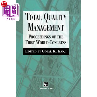 海外直订Total Quality Management: Proceedings of the First World Congress 全面质量管理：第1届世界大会论文集