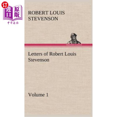 海外直订Letters of Robert Louis Stevenson - Volume 1 罗伯特·路易斯·史蒂文森的信——第1卷