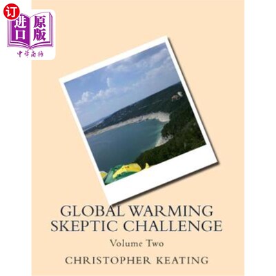 海外直订Global Warming Skeptic Challenge: Volume Two 全球变暖怀疑论者挑战：第二卷