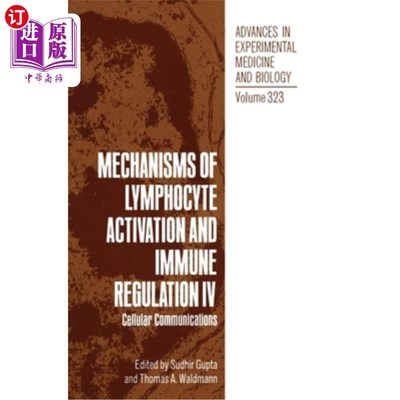 海外直订医药图书Mechanisms of Lymphocyte Activation and Immune Regulation IV: Cellular Communica 淋巴细胞活化与免疫