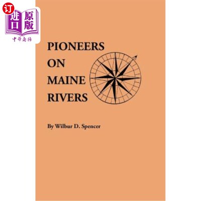 海外直订Pioneers on Maine Rivers, with Lists to 1651. Compiled from Original Sources 缅因河上的拓荒者，名单追溯到16
