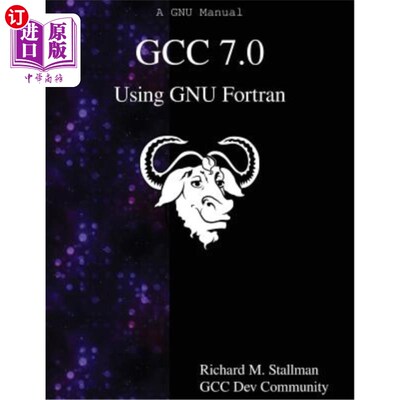 海外直订Gcc 7.0 Using Gnu FORTRAN 使用Gnu FORTRAN的Gcc 7.0
