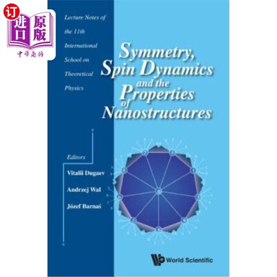 海外直订Symmetry, Spin Dynamics and the Properties of Nanostructures - Lecture Notes of  对称性、自旋动力学与纳米结