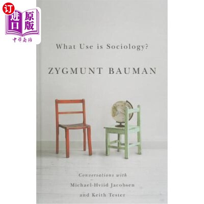 海外直订What Use Is Sociology?: Conversations with Michael Hviid Jacobsen and Keith Test 社会学有什么用与Mi