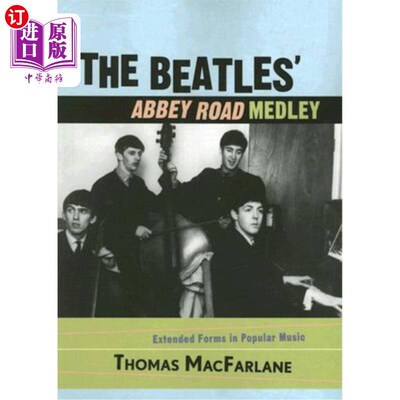 海外直订The Beatles' Abbey Road Medley: Extended Forms in Popular Music 披头士的艾比路混搭:流行音乐的扩展形式