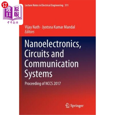 海外直订Nanoelectronics, Circuits and Communication Systems: Proceeding of Nccs 2017 纳米电子学，电路与通信系统:Ncc