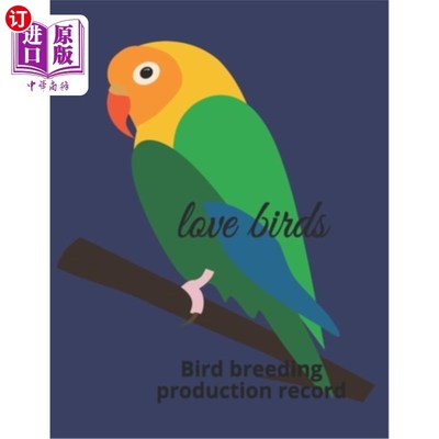 海外直订Love birds: Bird breeding production record 爱鸟：鸟类繁殖生产记录