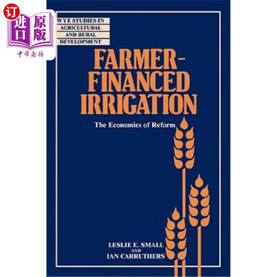 海外直订Farmer-Financed Irrigation: The Economics of Reform 农民融资灌溉：改革经济学