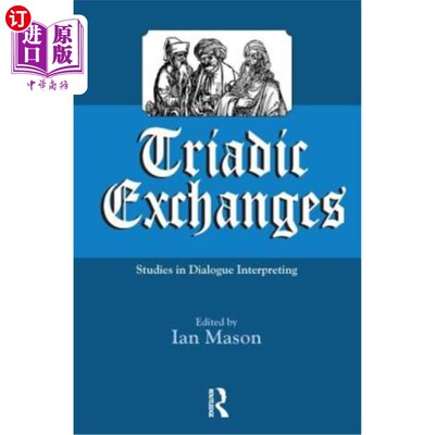 海外直订Triadic Exchanges: Studies in Dialogue Interpreting 三位一体交流:对话口译研究