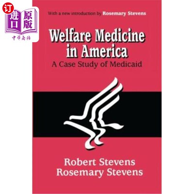 海外直订医药图书Welfare Medicine in America: A Case Study of Medicaid 美国福利医疗:医疗补助的个案研究