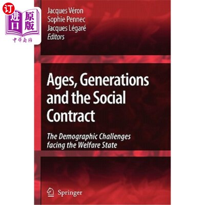 海外直订Ages, Generations and the Social Contract: The Demographic Challenges Facing the 年龄、世代与社会契约：福利