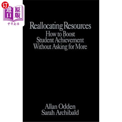 海外直订Reallocating Resources: How to Boost Student Achievement Without Asking for More 重新分配资源：如何在不要求更多