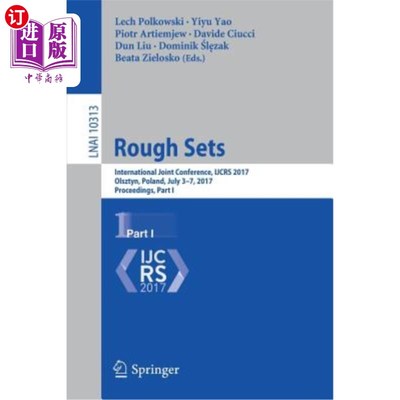 海外直订Rough Sets: International Joint Conference, Ijcrs 2017, Olsztyn, Poland, July 3- 粗糙集：国际联合会议，Ijcr
