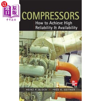 海外直订Compressors: How to Achieve High Reliability & Availability 压缩机:如何实现高可靠性和可用性