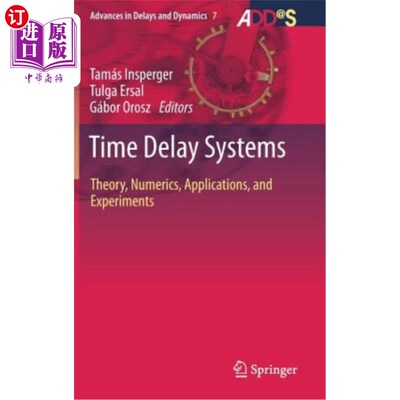 海外直订Time Delay Systems: Theory, Numerics, Applications, and Experiments 时滞系统:理论，数值，应用和实验