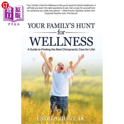 海外直订医药图书Your Family's Hunt for Wellness: A Guide to Finding the Best Chiropractic Care f 你的家人对健康的追