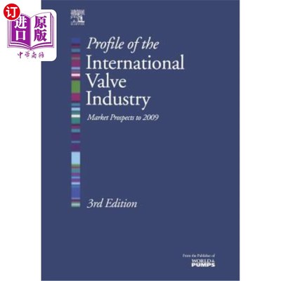 海外直订Profile of the International Valve Industry: Market Prospects to 2009 国际阀门行业概况:2009年市场前景