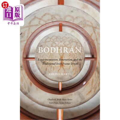 海外直订The Bodhrán: Experimentation, Innovation, and the Traditional Irish Frame Drum Bodhrán:实验，创