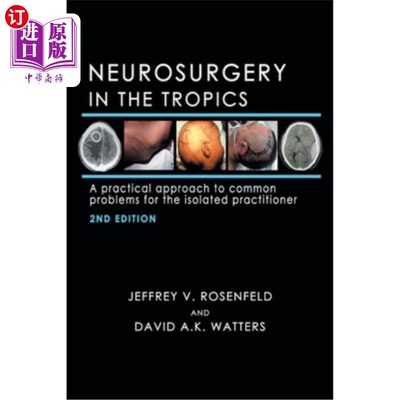 海外直订医药图书Neurosurgery in the Tropics: A Practical Approach to Common Problems for the Iso 热带地区的神经外科