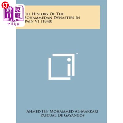 海外直订The History of the Mohammedan Dynasties in Spain V1 (1840) 西班牙穆罕默德王朝史V1（1840）