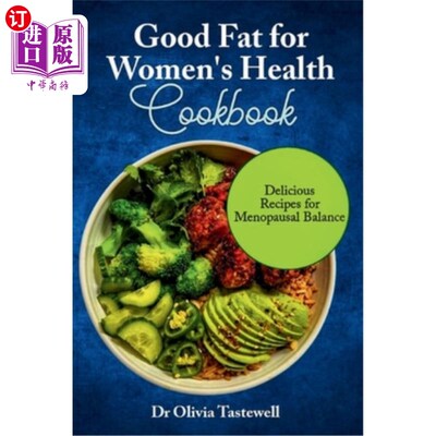 海外直订医药图书Good Fats for Women's Health Cookbook: Delicious Recipes for Menopausal Balance 有益女性健康的脂肪