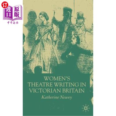 海外直订Women's Theatre Writing in Victorian Britain 维多利亚时代英国的女性戏剧创作