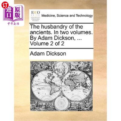 海外直订医药图书The husbandry of the ancients. In two volumes. By Adam Dickson, ... Volume 2 of  古人的畜牧业。分两