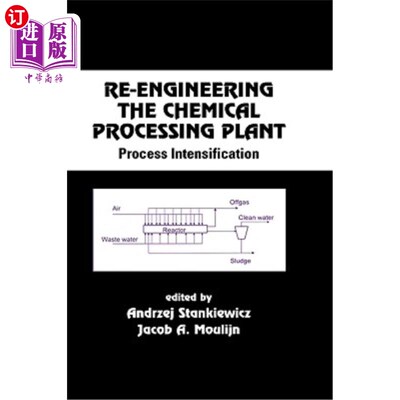 海外直订Re-Engineering the Chemical Processing Plant: Process Intensification 化工厂再工程：过程强化