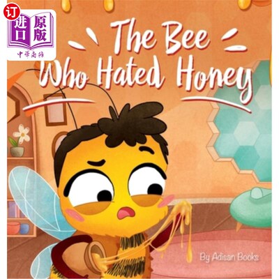 海外直订The Bee Who Hated Honey: A Bad Seed's Redemption 《讨厌蜂蜜的蜜蜂：坏种子的救赎