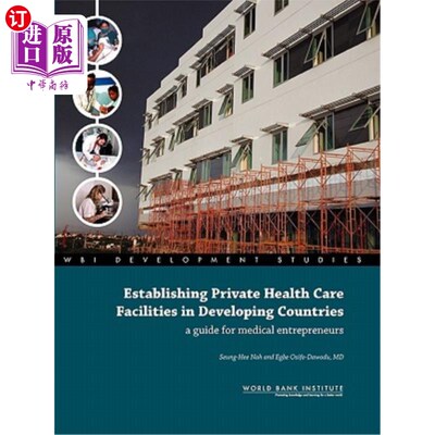 海外直订医药图书Establishing Private Health Care Facilities in Developing Countries: A Guide for 在发展中国家建立私