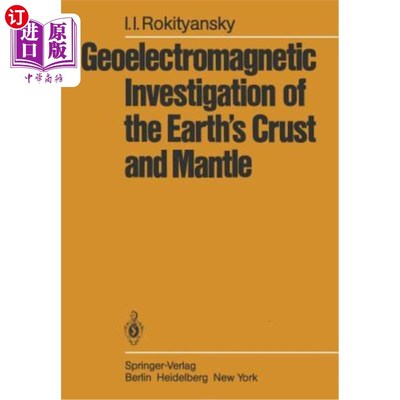 海外直订Geoelectromagnetic Investigation of the Earth's Crust and Mantle 地壳和地幔的地球电磁研究