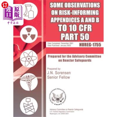 海外直订Some Observations on Risk-Informing Appendices A&B to 10 CFR Part 50: Prepared f 10 CFR第50部