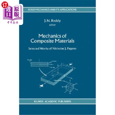 海外直订Mechanics of Composite Materials: Selected Works of Nicholas J. Pagano 复合材料力学：尼古拉斯·J·帕加诺选集
