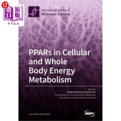 海外直订PPARs in Cellular and Whole Body Energy Metabolism 细胞和全身能量代谢中的PPAR