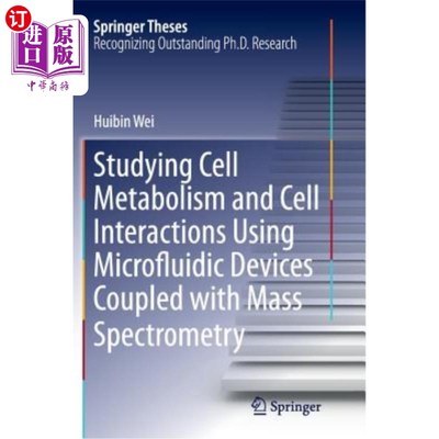 海外直订Studying Cell Metabolism and Cell Interactions Using Microfluidic Devices Couple 利用微流体装置与质谱结合研
