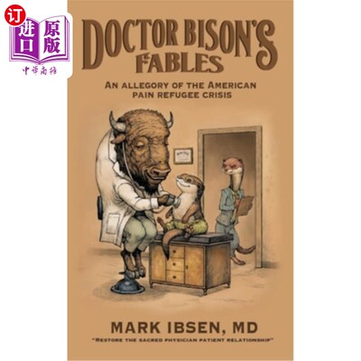 海外直订Doctor Bison's Fables: An Allegory of the American Pain Refugee Crisis 拜森医生的寓言：美国痛苦难民危机的寓