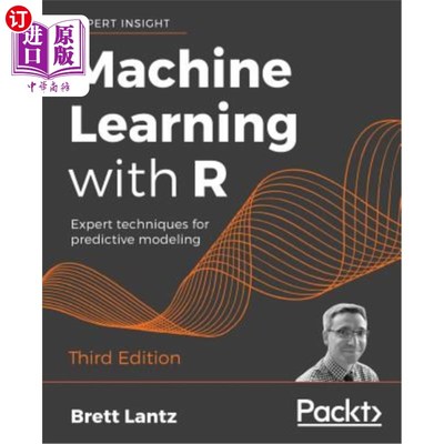 海外直订Machine Learning with R - Third Edition: Expert techniques for predictive modeli 机器学习与R-第三版