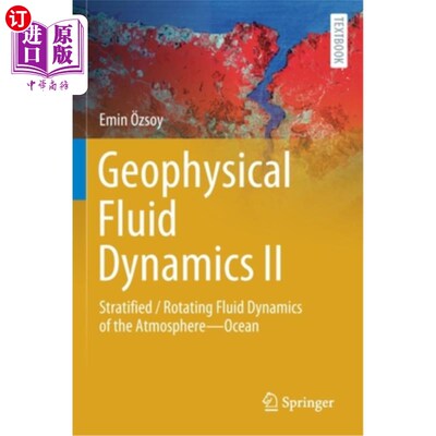 海外直订Geophysical Fluid Dynamics II: Stratified / Rotating Fluid Dynamics of the Atmos 地球物理流体动力学II:大气-